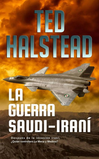 La guerra Saudi-Iraní (Los Agentes Rusos, #2) by Ted Halstead | eBook ...