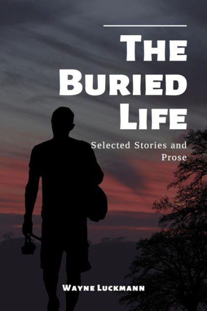 The Buried Life by Wayne Luckmann, Paperback | Barnes & Noble®