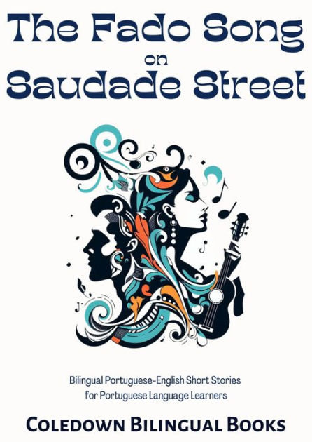 The Fado Song on Saudade Street: Bilingual Portuguese-English Short ...