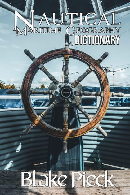 Nautical Dictionary (Grow Your Vocabulary, #2) by Blake Pieck | eBook ...