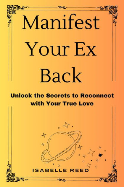 Manifest Your Ex Back by Isabelle Reed | eBook | Barnes & Noble®