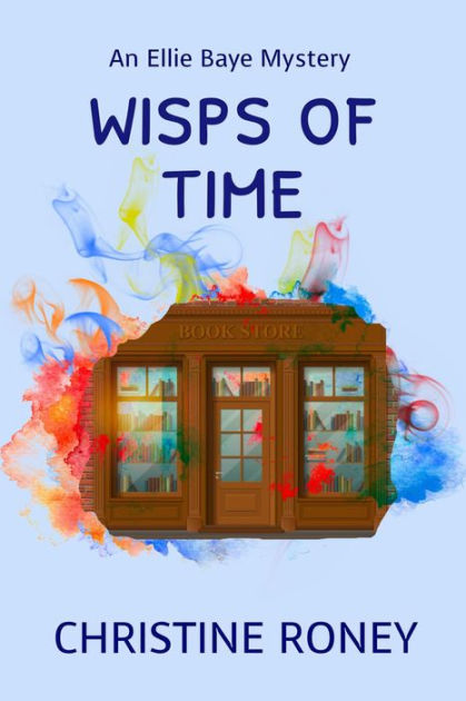 Wisps of Time (Ellie Baye Mystery Series, #5) by Christine Roney ...