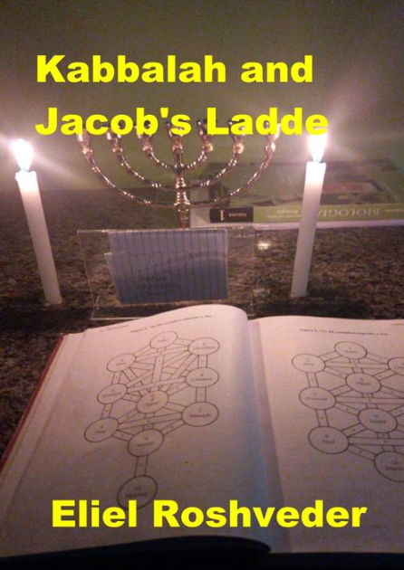 Kabbalah and Jacob's Ladde (Prophecies and Kabbalah, #13) by Eliel ...