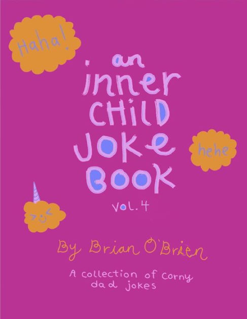+An Inner Child Joke Book, Volume 4 (Inner Child Joke Books, #4) by ...