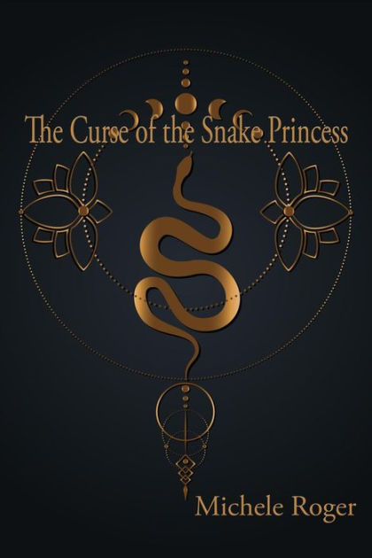 The Curse of the Snake Princess by Michele Roger, Paperback | Barnes ...