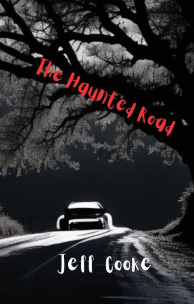 The Haunted Road by jeff cooke | eBook | Barnes & Noble®