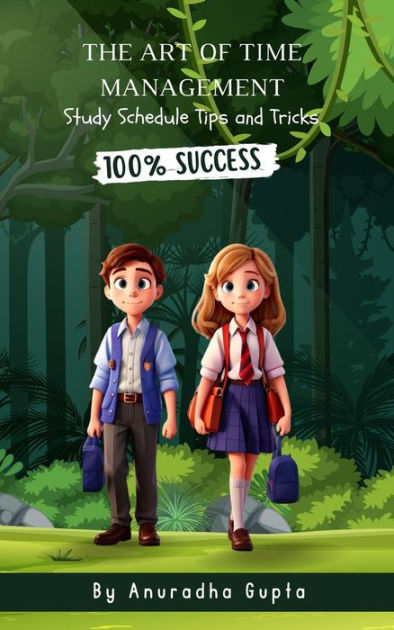 The Art of Time Management-Study Schedule Tips and Tricks by Anuradha ...