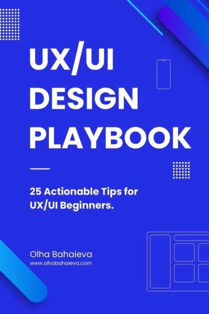 UX/UI Design Playbook by Olha Bahaieva | eBook | Barnes & Noble®