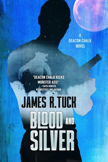 Blood and Silver (Deacon Chalk, #2) by James R. Tuck | eBook | Barnes ...