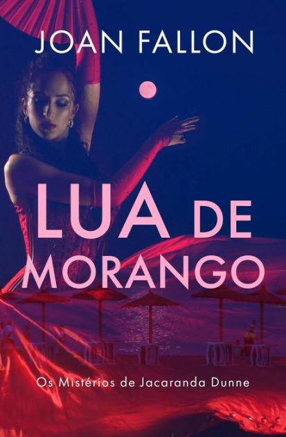 Lua de Morango (Um Mistério de Jacaranda Dunne, #3) by Joan Fallon ...