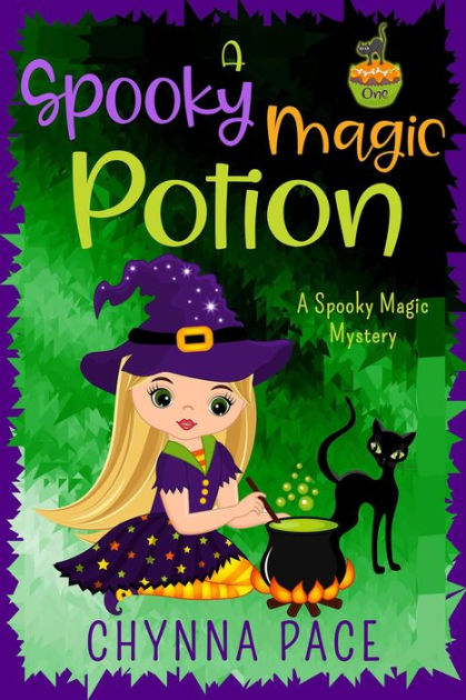 A Spooky Magic Potion (Spooky Magic Mysteries, #1) by Chynna Pace ...