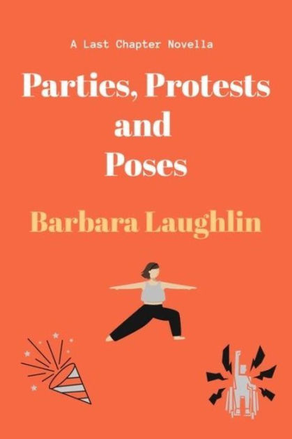 Parties, Protests and Poses by Barbara Laughlin, Paperback | Barnes ...