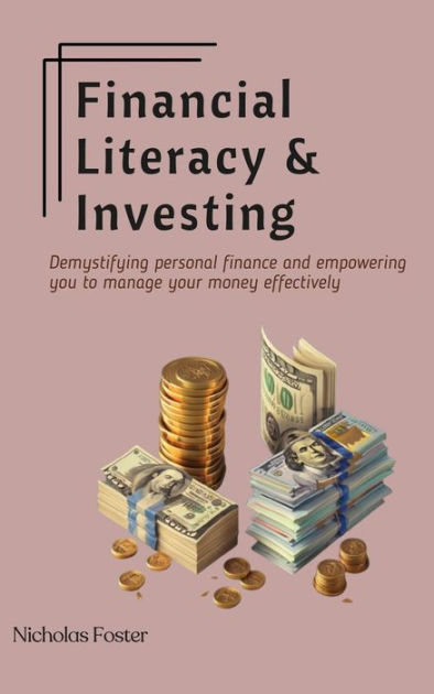Financial Literacy and Investing by Nicholas Foster | eBook | Barnes ...