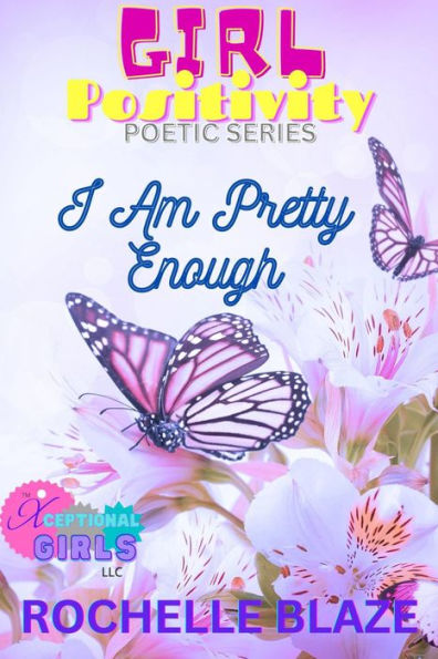 I Am Pretty Enough (Girl Positivity Series) by Rochelle Blaze | eBook ...