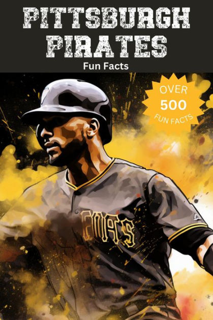 Pittsburgh Pirates Fun Facts by Trivia Ape | eBook | Barnes & Noble®