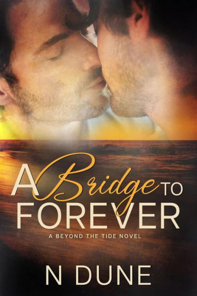 A Bridge to Forever by N Dune | eBook | Barnes & Noble®