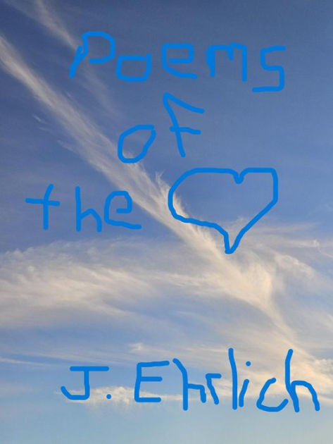 Poems of the Heart by Jon Ehrlich | eBook | Barnes & Noble®