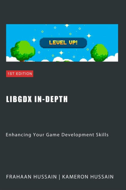 LibGDX In-Depth: Enhancing Your Game Development Skills by Kameron ...