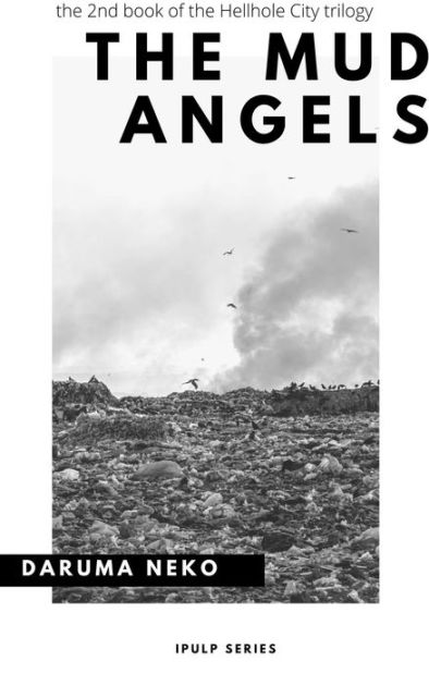 The Mud Angels (Ciudad Axila, #2) by Daruma Neko | eBook | Barnes & Noble®