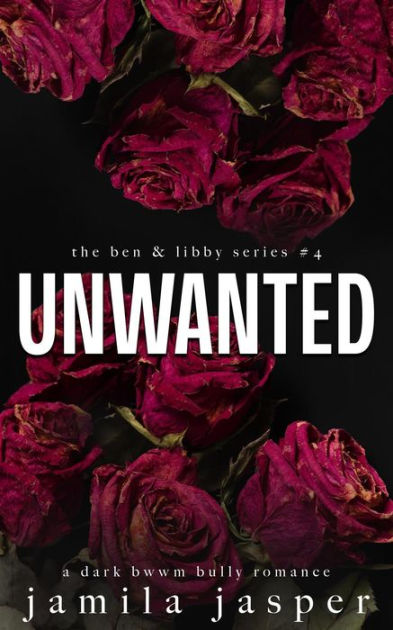 Unwanted (The Ben & Libby Series, #4) by Jamila Jasper | eBook | Barnes ...