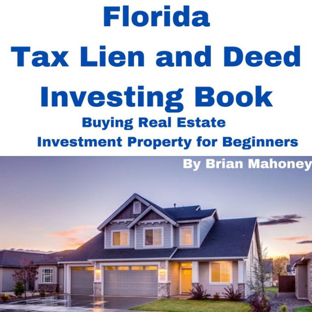 Florida Tax Lien and Deed Investing Book Buying Real Estate Investment ...