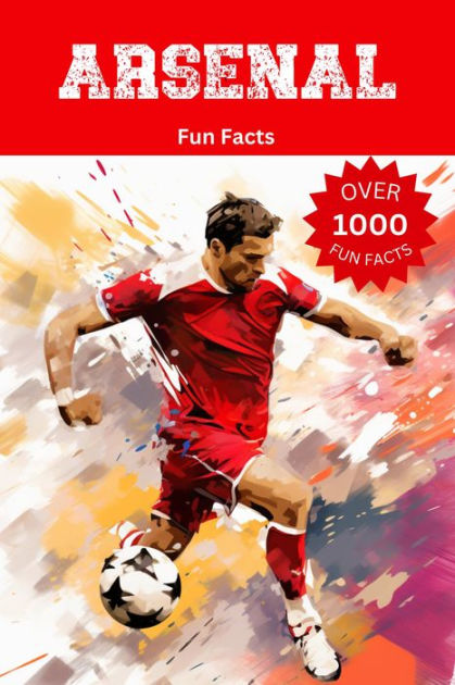 Arsenal Fun Facts by Trivia Ape | eBook | Barnes & Noble®