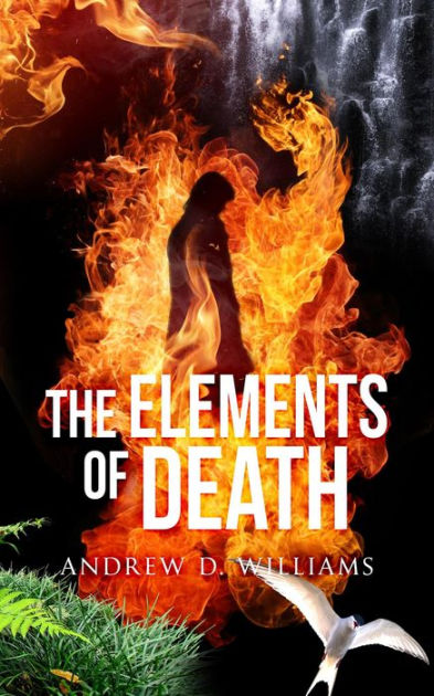 The Elements Of Death by Andrew D Williams | eBook | Barnes & Noble®