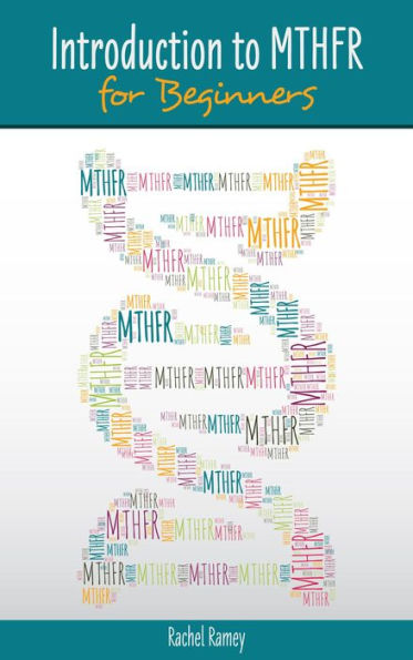 Introduction to MTHFR for Beginners by Rachel Ramey | eBook | Barnes & Noble®