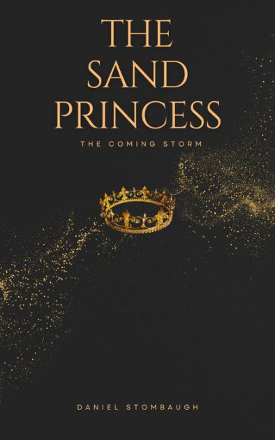 The Sand Princess: The Coming Storm by LakeView Publications, Daniel ...