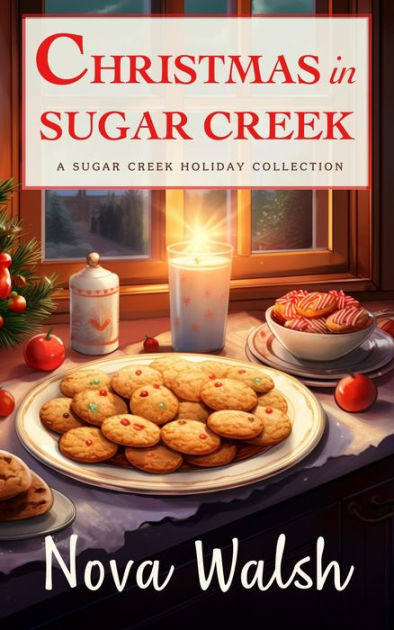Christmas in Sugar Creek (Sugar Creek Mystery Series, #0.5) by Nova ...
