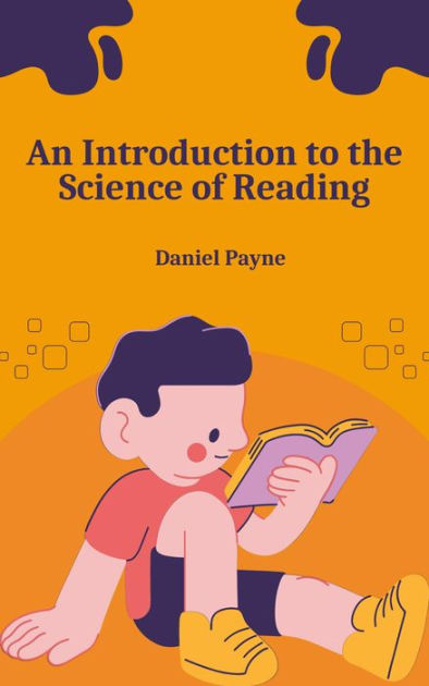 An Introduction to the Science of Reading by Daniel Payne, Paperback ...