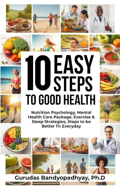 10 Easy Steps to Good Health by Gurudas Bandyopadhyay | eBook | Barnes ...