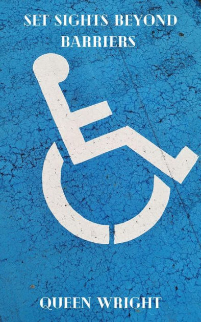 Set Sights Beyond Barriers by Queen Wright | eBook | Barnes & Noble®