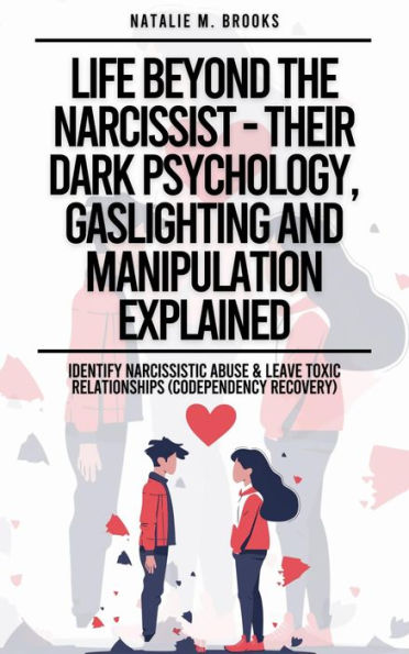 Life Beyond The Narcissist - Their Dark Psychology, Gaslighting And Manipulation Explained ...