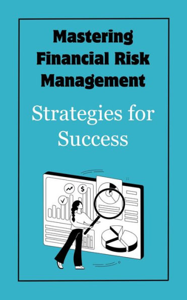 Mastering Financial Risk Management : Strategies for Success by Ruchini ...
