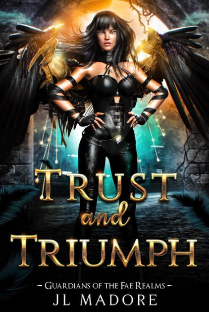 Trust and Triumph (Guardians of the Fae Realms, #15) by JL Madore ...