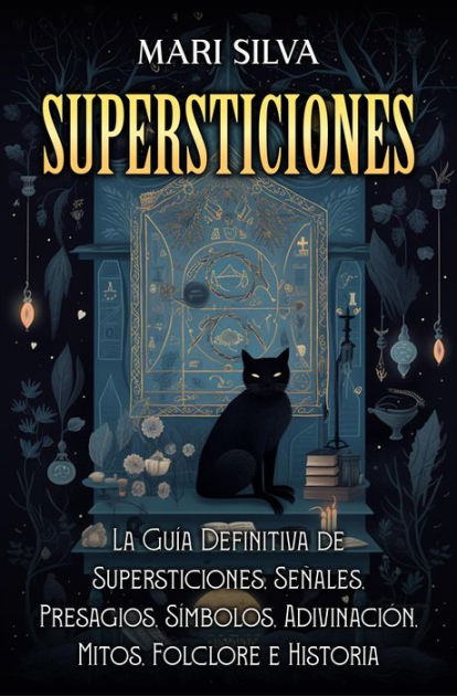 Supersticiones: La guía definitiva de supersticiones, señales ...