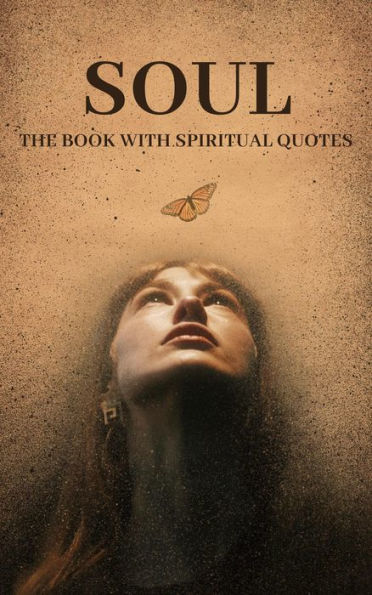 SOUL~The Book With Spiritual Quotes (Books With Inspiring Quotes, #2 ...