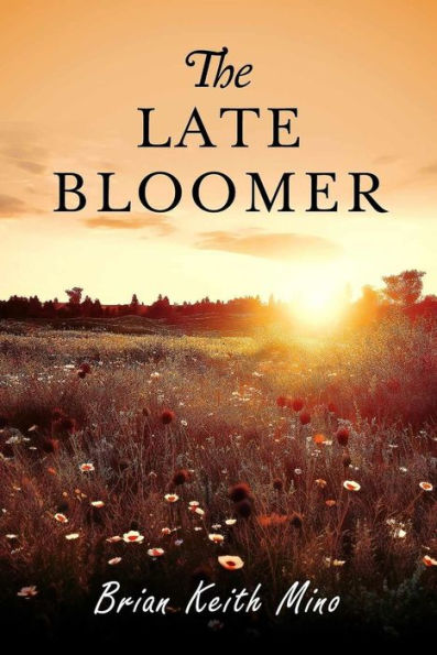 The Late Bloomer by Brian Mino | eBook | Barnes & Noble®