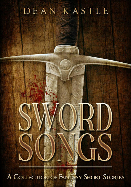 Sword Songs by Dean Kastle | eBook | Barnes & Noble®