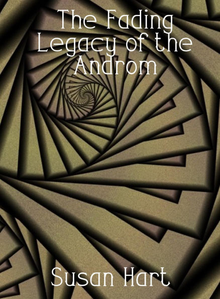 The Fading Legacy of the Androm by Susan Hart | eBook | Barnes & Noble®