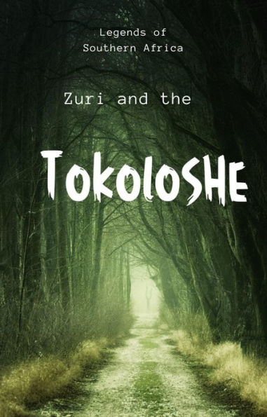 Zuri and the Tokoloshe by Mthandazo | eBook | Barnes & Noble®