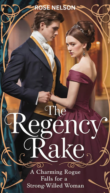 The Regency Rake by ROSE NELSON | eBook | Barnes & Noble®