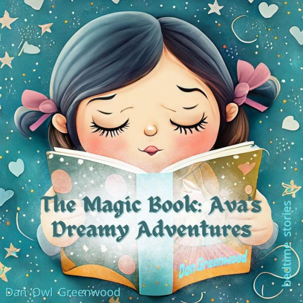 The Magic Book: Ava's Dreamy Adventures (Dreamy Adventures: Bedtime ...