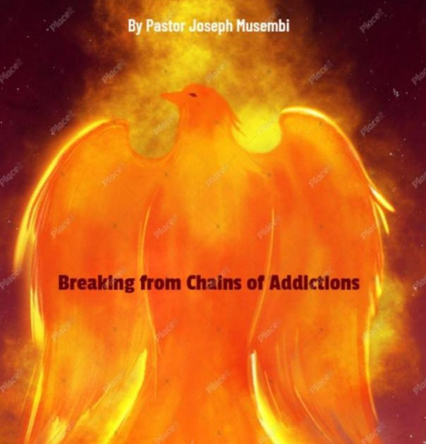 Breaking From Chain of Addictions by Joseph Musembi | eBook | Barnes ...