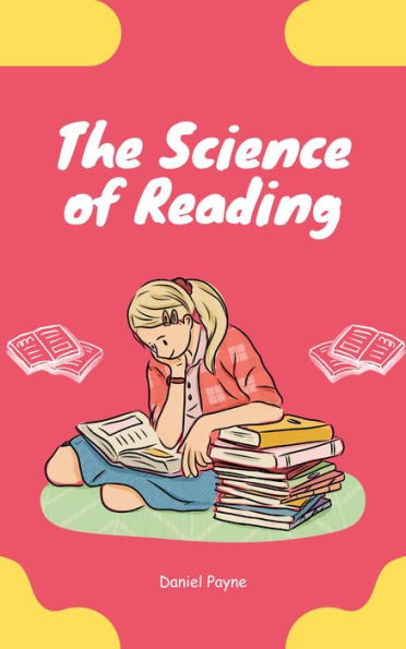 The Science of Reading by Daniel Payne | eBook | Barnes & Noble®