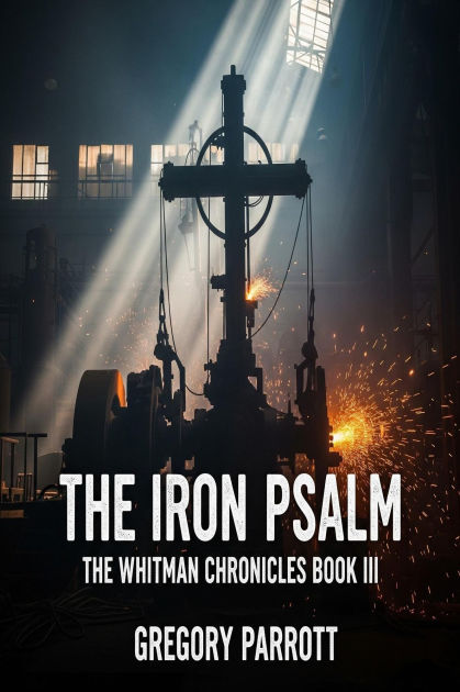 The Iron Psalm by Gregory Parrott, Paperback | Barnes & Noble®