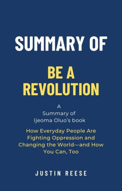 Summary of Be a Revolution by Ijeoma Oluo: How Everyday People Are ...