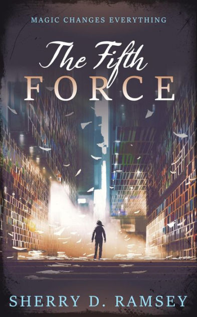 The Fifth Force by Sherry D. Ramsey | eBook | Barnes & Noble®