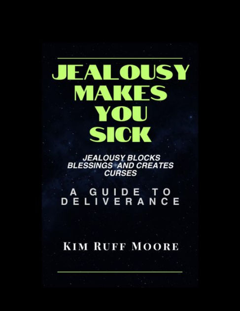 Jealousy Makes You Sick by Kim Ruff-Moore | eBook | Barnes & Noble®